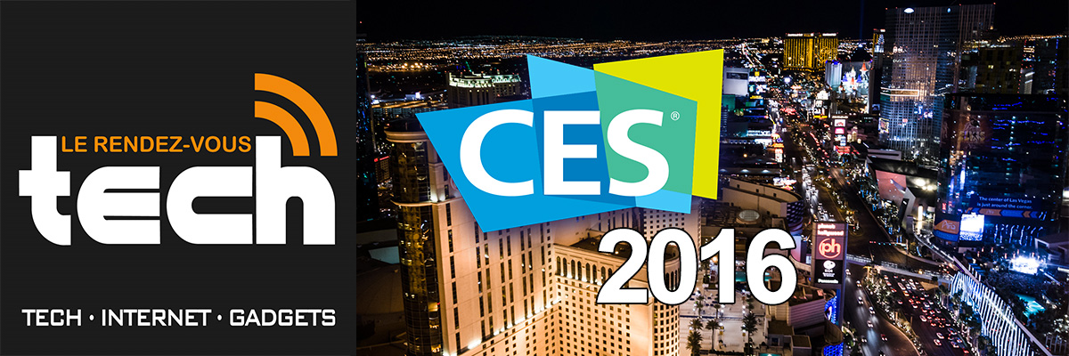 Le RDV Tech 176 – CES 2016